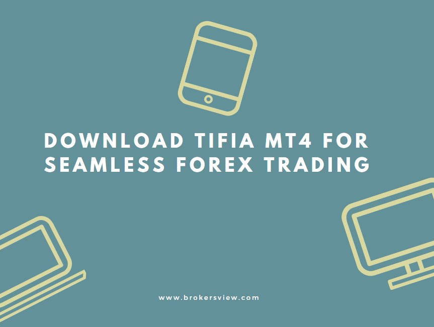 Download Tifia MT4 for Seamless Forex Trading - BrokersView
