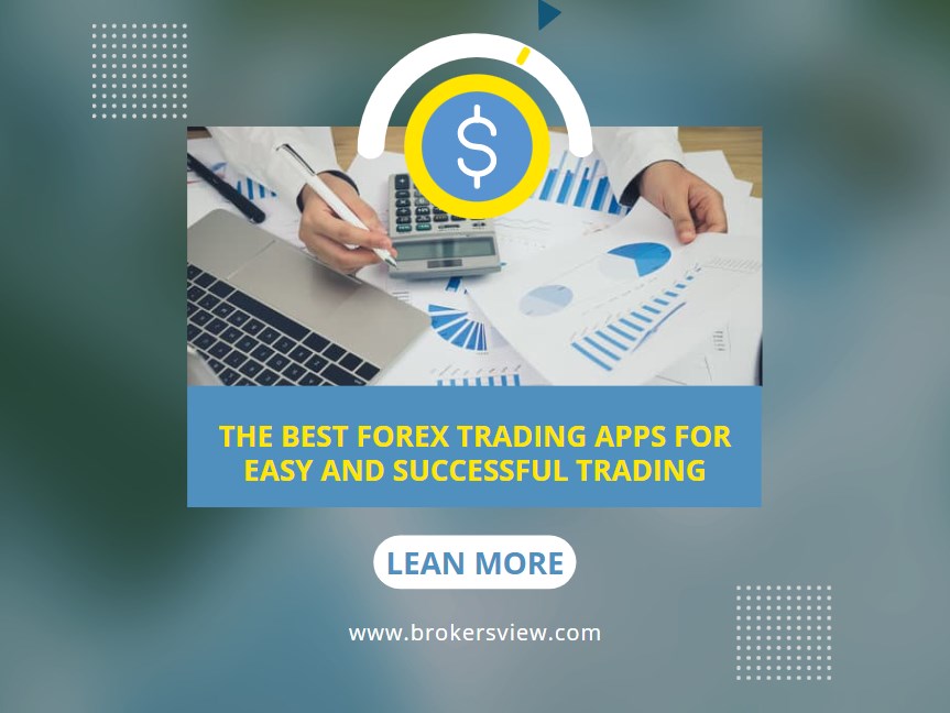 The Best Forex Trading Apps for Easy and Successful Trading - BrokersView