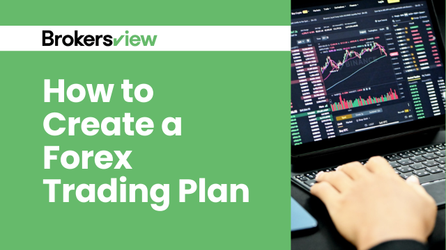 How to Create a Forex Trading Plan - BrokersView