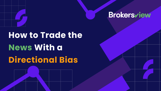 How to Trade the News With a Directional Bias - BrokersView
