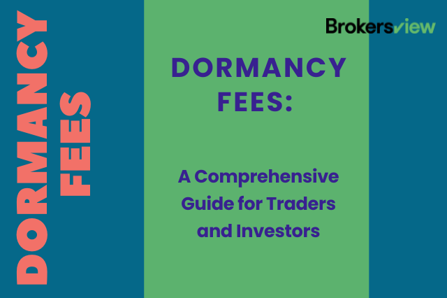 Dormancy Fees: A Comprehensive Guide for Traders and Investors ...
